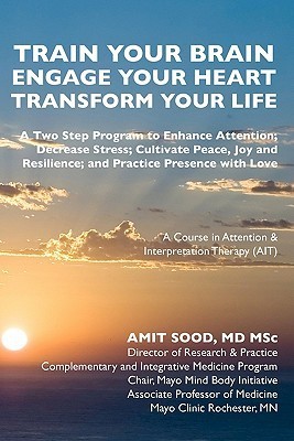 Train Your Brain Engage Your Heart Transform Your Life: A Two Step ...
