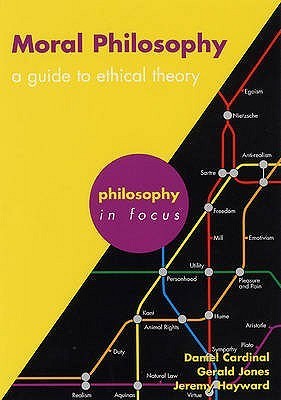 Moral Philosophy: A Guide to Ethical Theory by Gerald Jones | Goodreads