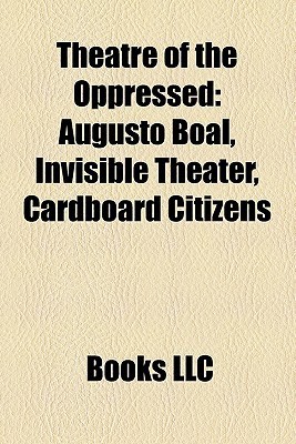 Theatre of the Oppressed: Augusto Boal, Invisible Theater, Cardboard ...