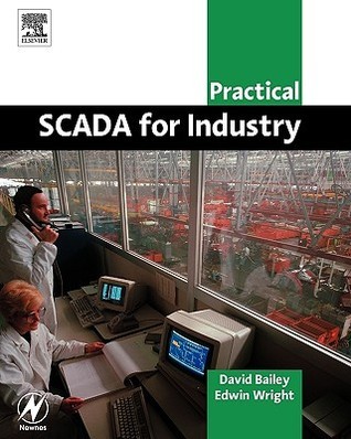 Practical SCADA for Industry by David Bailey BEng | Goodreads