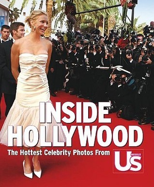 INSIDE HOLLYWOOD: THE GREATEST CELEBRITY PHOTOS FROM US WEEKLY by U.S ...
