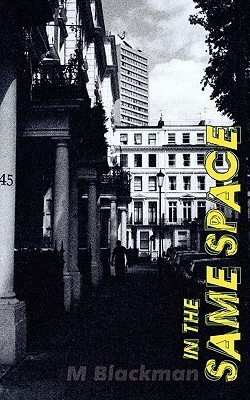 In the Same Space by Matthew Blackman | Goodreads