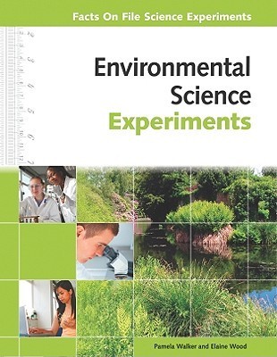 Environmental Science Experiments by Pamela Walker | Goodreads
