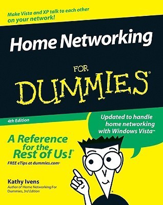 Home Networking For Dummies by Kathy Ivens | Goodreads