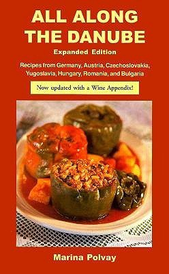 All Along the Danube: Recipes from Germany, Austria, Czechoslovakia ...