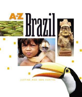 Brazil (A to Z) by Justine Korman Fontes | Goodreads