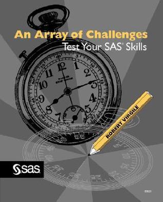 An Array of Challenges Test Your SAS Skills by Robert Virgile | Goodreads