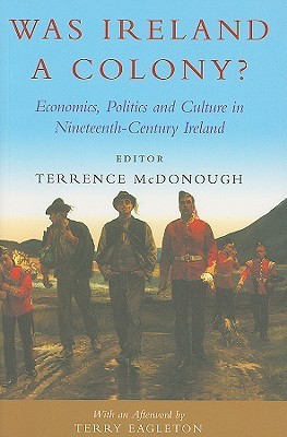 Was Ireland a Colony?: Economy, Politics, Ideology and Culture in ...