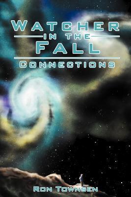 Watcher In The Fall: Connections by Ronald Townsen | Goodreads