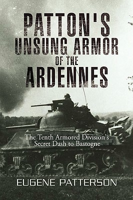 Patton's Unsung Armor of the Ardennes by Eugene Patterson | Goodreads