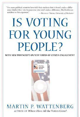 Is Voting for Young People? With a Postscript on Citizen Engagement by ...