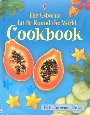 The Usborne Little Round The World Cookbook: Internet Linked by Angela ...