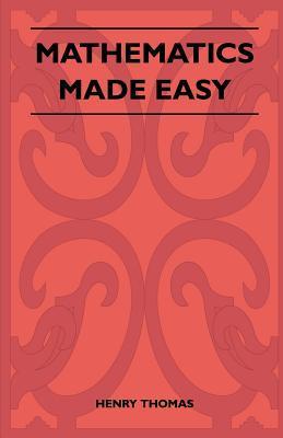 Mathematics Made Easy by Henry Thomas | Goodreads