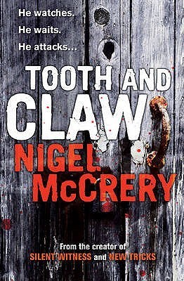 Tooth And Claw by Nigel McCrery | Goodreads
