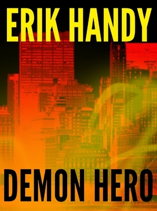 Demon Hero (Demon Hero, #1) by Erik Handy | Goodreads