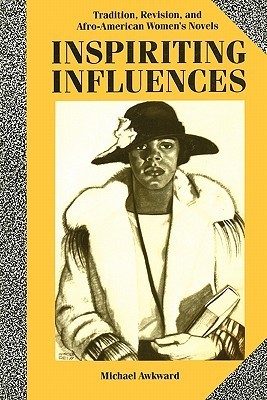 Inspiriting Influences by Michael Awkward | Goodreads