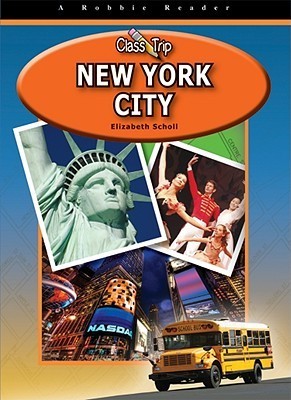 New York City (Class Trip) (Robbie Readers) by Elizabeth Scholl | Goodreads