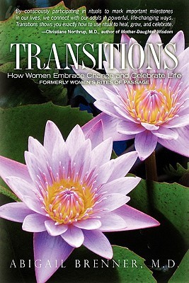 Transitions: How Women Embrace Change and Celebrate Life by Abigail ...