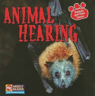 Animal Hearing (Animals and Their Senses) by Kirsten Hall | Goodreads