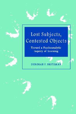 Lost Subjects, Contested Objects: Toward a Psychoanalytic Inquiry of ...