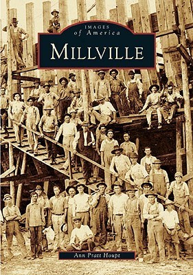 Millville (Images of America: Florida) by Ann Pratt Houpt | Goodreads