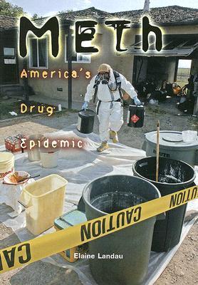 Meth: America's Drug Epidemic by Elaine Landau | Goodreads