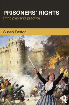 Prisoners' Rights: Principles and Practice by Susan Easton | Goodreads