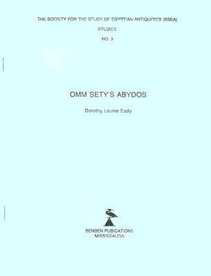 Omm Sety's Abydos (SSEA Publication) by Dorothy Louise Eady | Goodreads