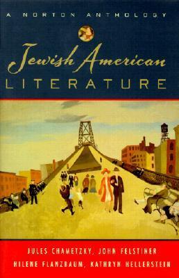 Jewish American Literature: A Norton Anthology by Jules Chametzky ...