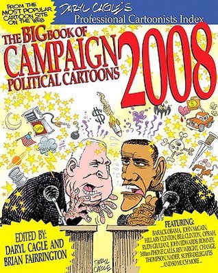 The Big Book of Campaign 2008 Political Cartoons by Brian Fairrington ...