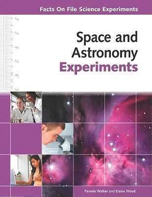 Space and Astronomy Experiments by Pamela Walker | Goodreads