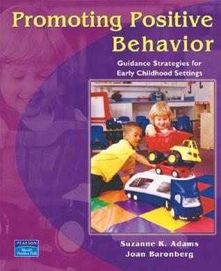 Promoting Positive Behavior: Guidance Strategies for Early Childhood ...