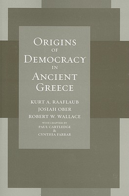 Origins of Democracy in Ancient Greece by Kurt A. Raaflaub | Goodreads