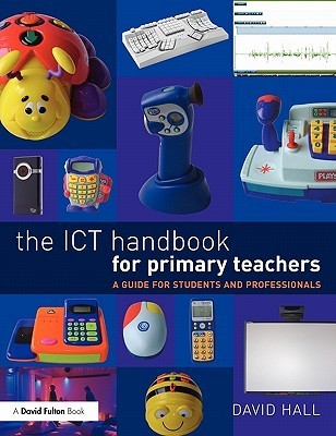 The ICT Handbook for Primary Teachers: A Guide for Students and ...