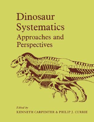 Dinosaur Systematics: Approaches and Perspectives by Kenneth Carpenter ...