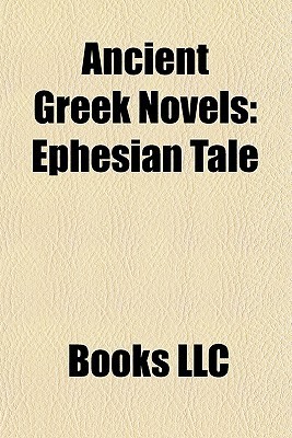 Ancient Greek Novels (Study Guide): Ephesian Tale, Daphnis and Chloe ...