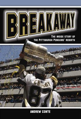 Breakaway: The Inside Story of a Hockey Team's Rebirth by Andrew Conte ...