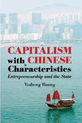Capitalism with Chinese Characteristics: Entrepreneurship and the State ...