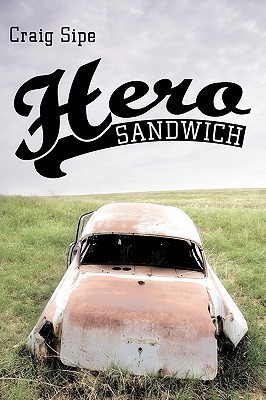 Hero Sandwich by Craig Sipe | Goodreads