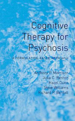 Cognitive Therapy for Psychosis by Anthony P. Morrison | Goodreads