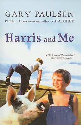 Harris and Me: A Summer Remembered by Gary Paulsen | Goodreads