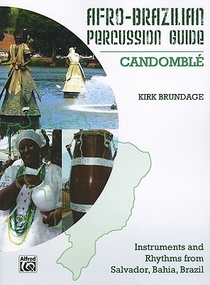 Afro-Brazilian Percussion Guide: CANDOMBLÉ by Alfred A. Knopf ...