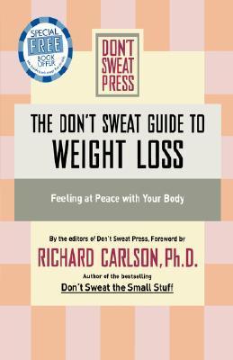 The Don't Sweat Guide to Weight Loss: Feeling at Peace with Your Body ...