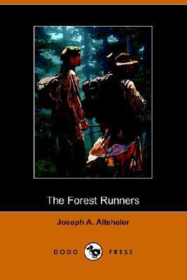 The Forest Runners by Joseph Alexander Altsheler | Goodreads