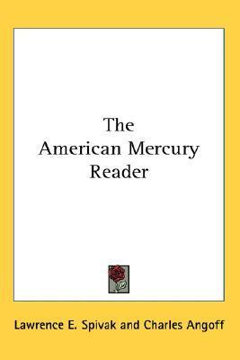 The American Mercury Reader by Lawrence E. Spivak | Goodreads