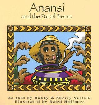 Anansí and the Pot of Beans (Story Cove) by Bobby Norfolk | Goodreads