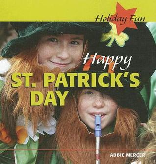 Happy St. Patrick's Day (Holiday Fun) by Abbie Mercer | Goodreads