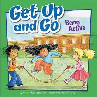 Get Up and Go: Being Active by Amanda Doering Tourville | Goodreads