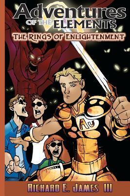 Rings of Enlightenment: Adventures of the Elements by Richard E. James ...