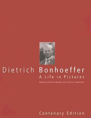 Dietrich Bonhoeffer: A Life in Pictures by Renate Bethge | Goodreads